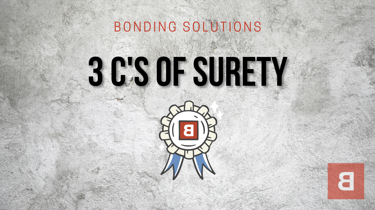 Three C's of Surety - Bonding Solutions